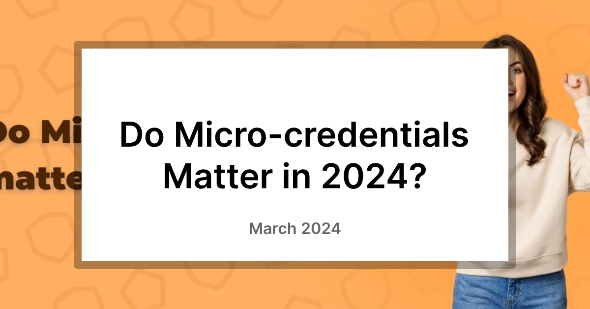 Do Micro-credentials Matter in 2024?