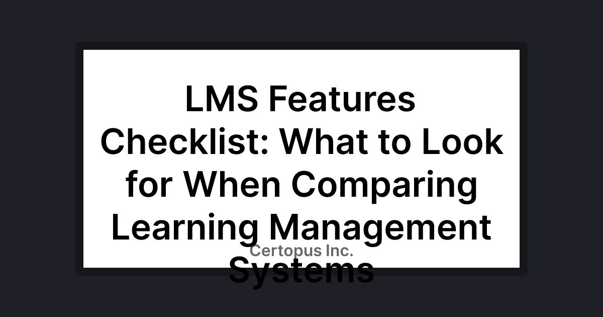 LMS Features Checklist: What to Look for When Comparing Learning ...